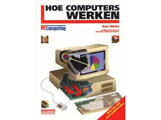 Hoe computers werken - Ron White - PC Computing : Computer en Internet