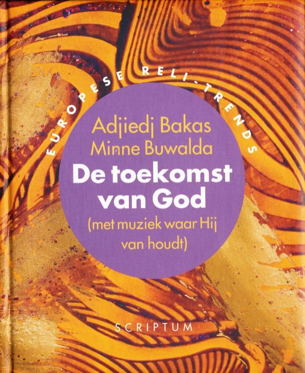 De toekomst van God - A Bakas & M Buwalda : Religieus