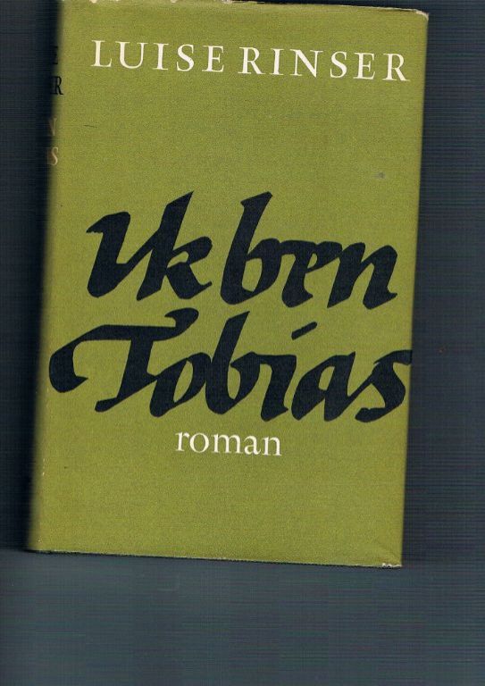 Ik ben Tobias ? Luise Rinser : Romans