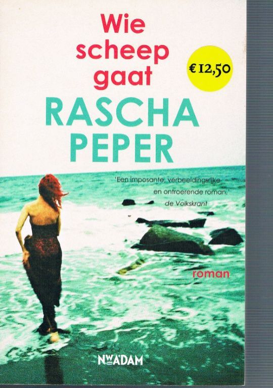 Wie scheep gaat ? Rascha Peper : Romans